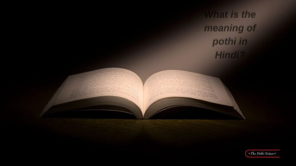 What Does Pothi Mean in Hindi? | The Pothi Srijan